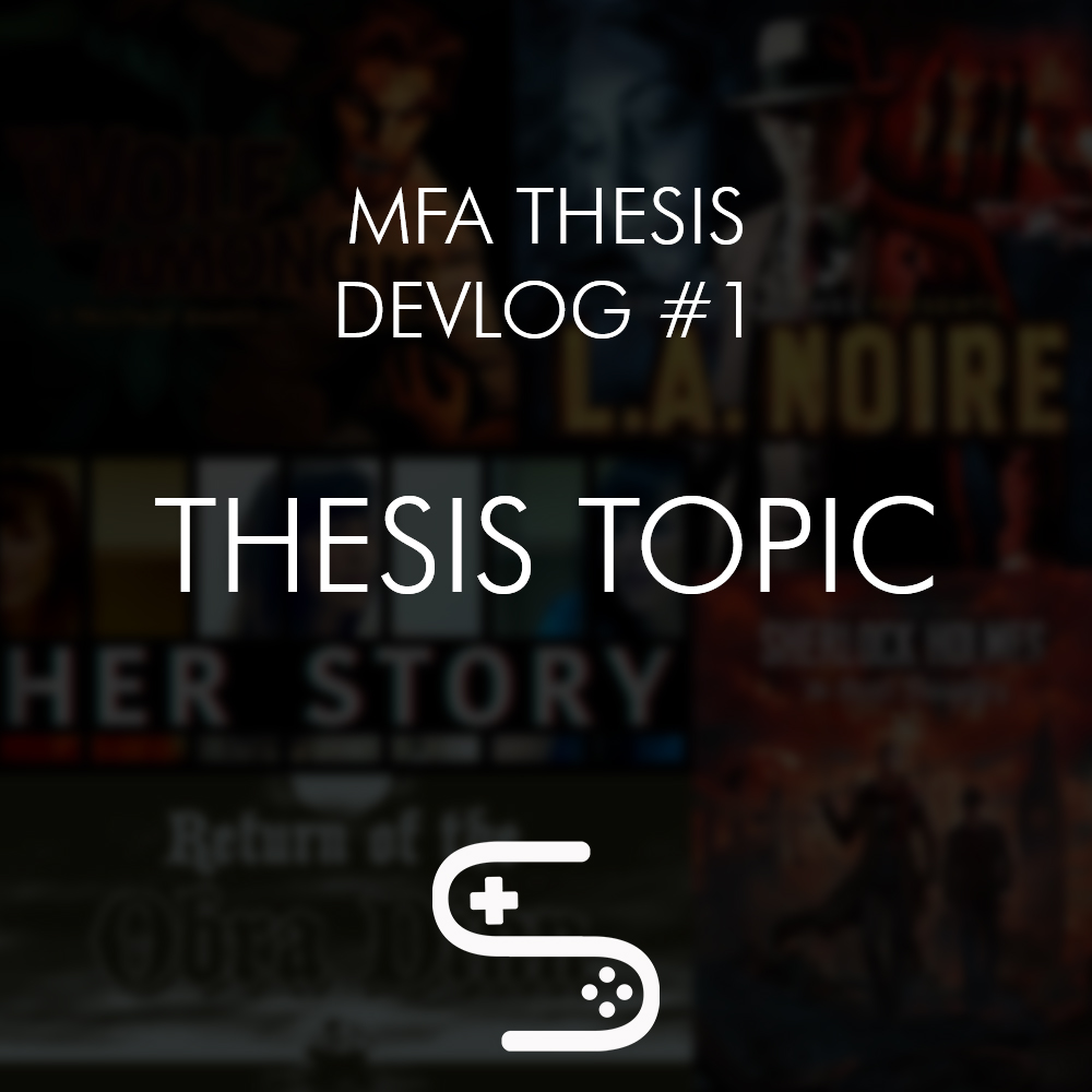 MFA Thesis Devlog #1: Thesis Topic